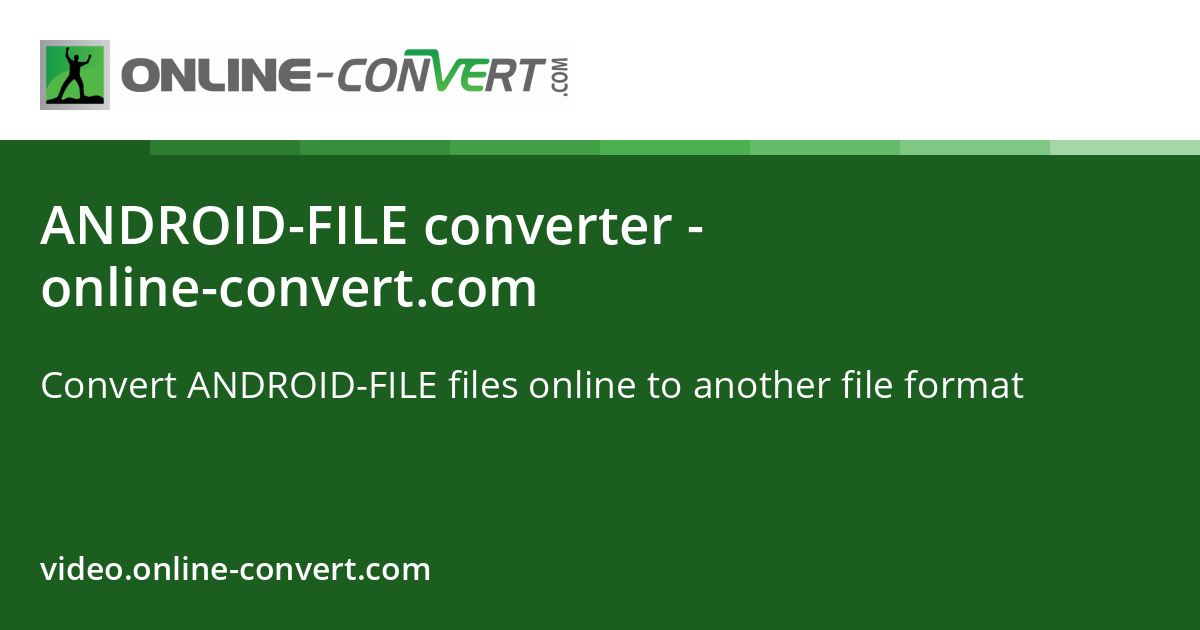 ANDROID-FILE converter - online-convert.com