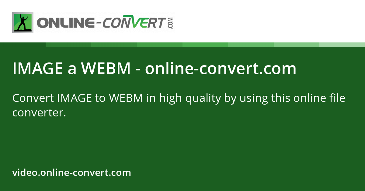 IMAGE a WEBM - online-convert.com