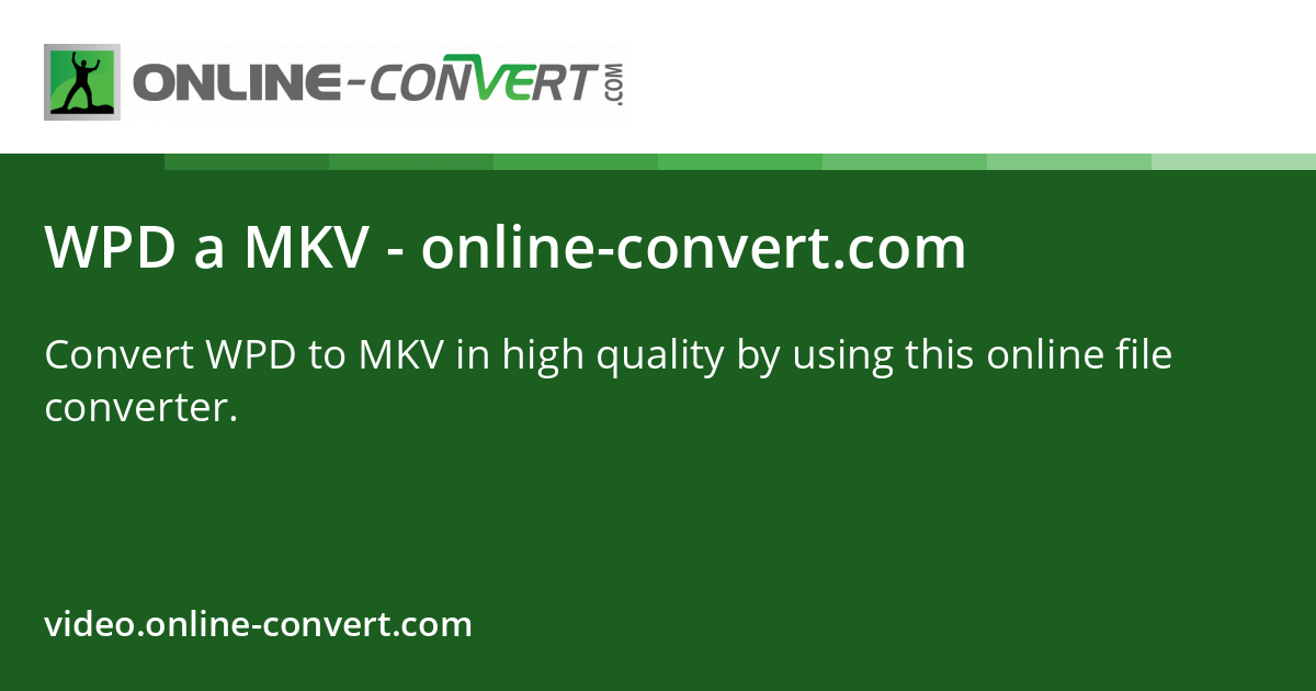 Da WPD a MKV - online-convert.com